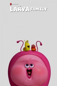 Larva Family (TV Series) - Parenting Patch