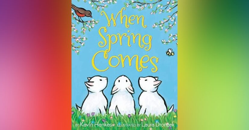 Spring Picture Books That Teach Kids Lessons About The Season